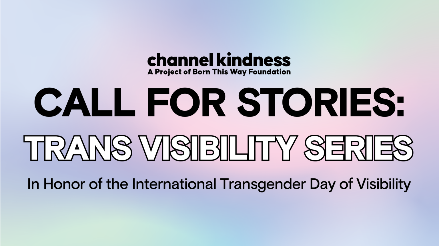 Special Series: Trans Visibility Stories, A Call for Submissions ...
